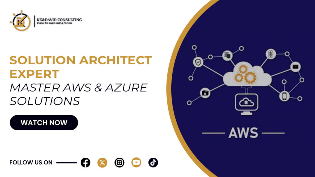 Solution Architect (AWS/AZURE) Training - KK&DAVID CONSULTING
